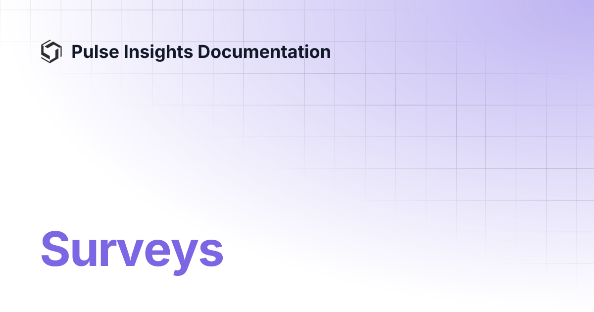 Surveys | Pulse Insights Documentation