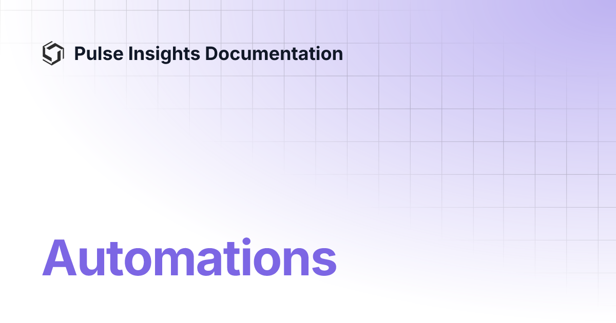 Automations | Pulse Insights Documentation