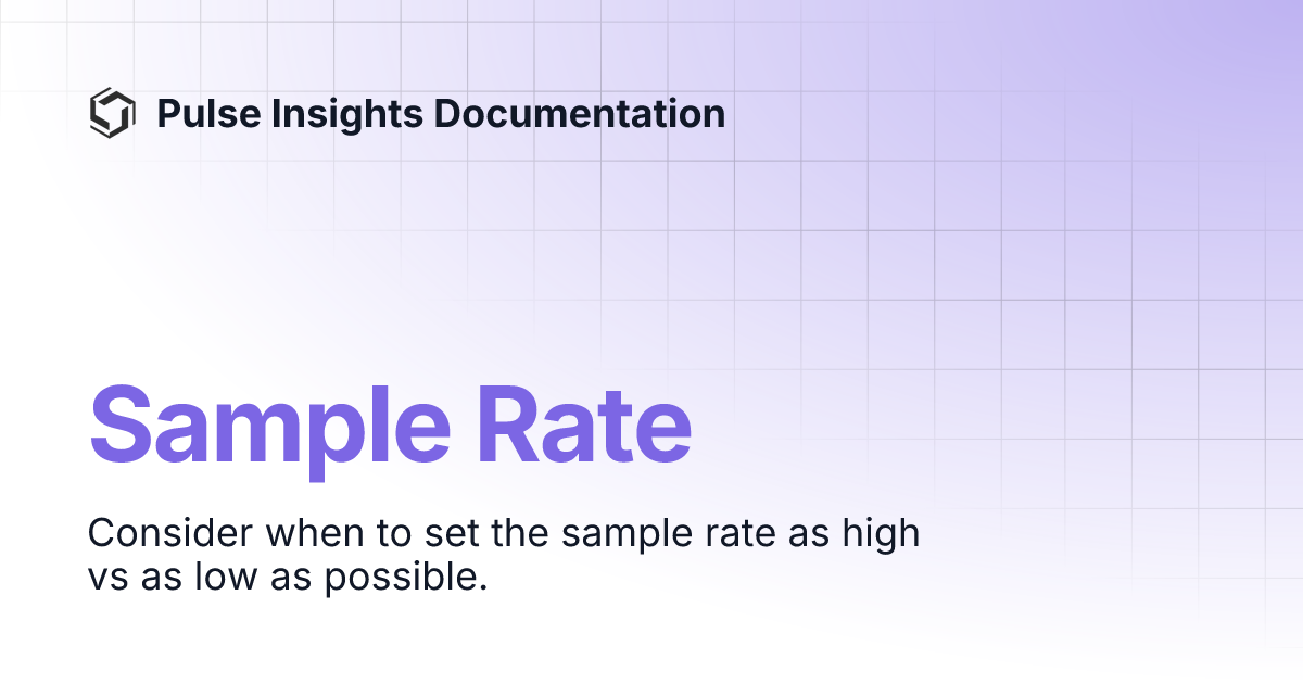 Sample Rate | Pulse Insights Documentation