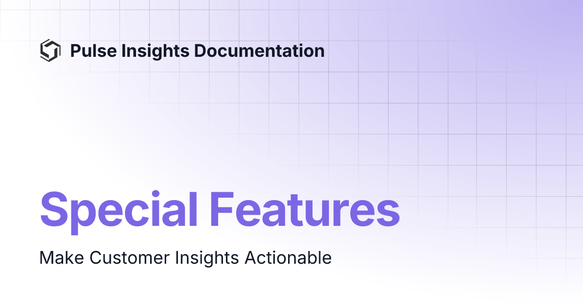 Special Features | Pulse Insights Documentation