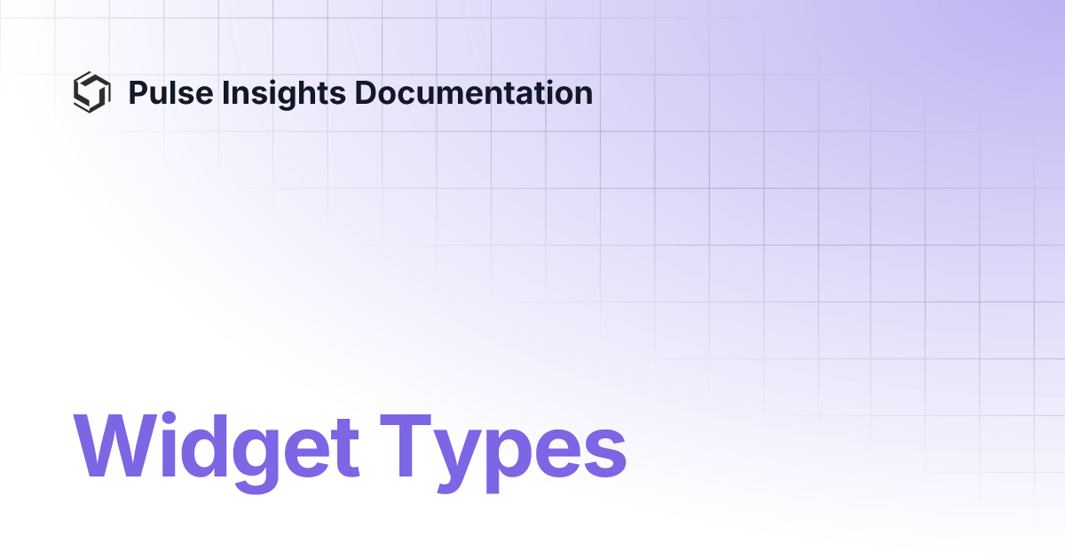 Widget Types | Pulse Insights Documentation