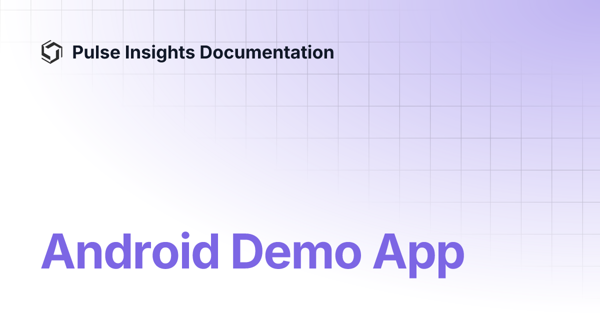 Android Demo App | Pulse Insights Documentation