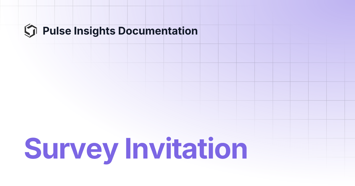 Survey Invitation | Pulse Insights Documentation